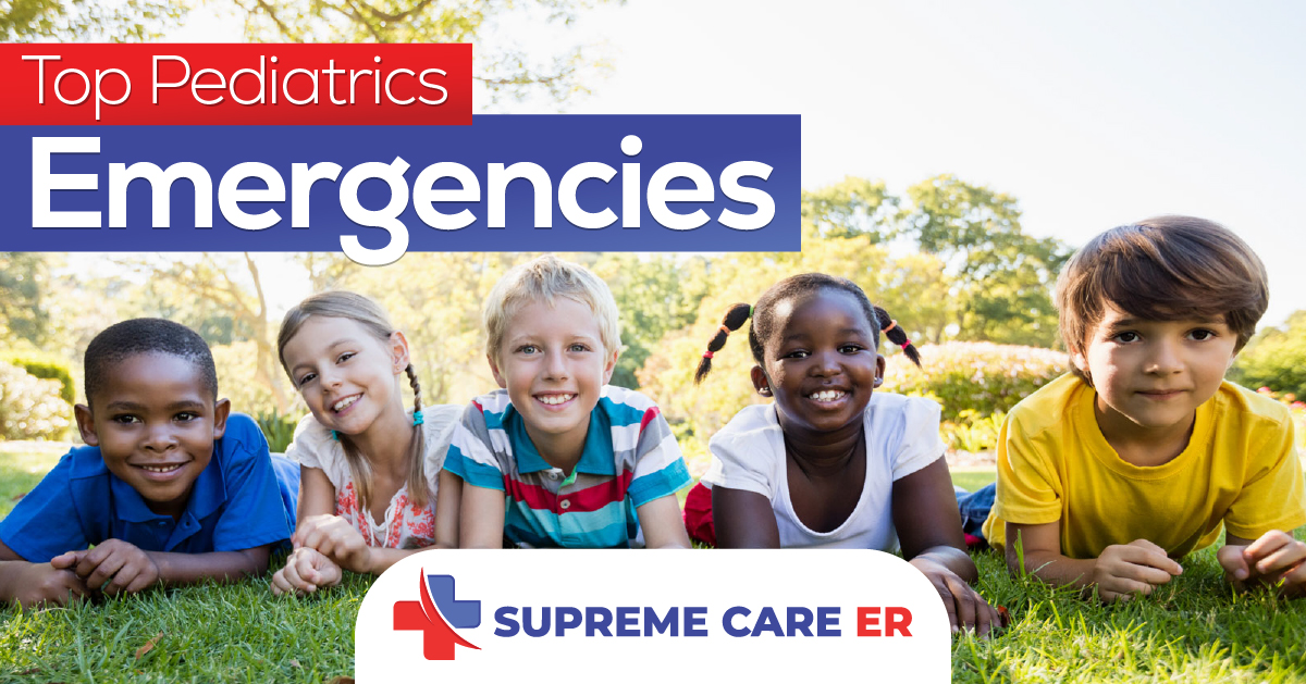Top Pediatrics Emergencies - Supreme Care ER - Fast, Open 24/7