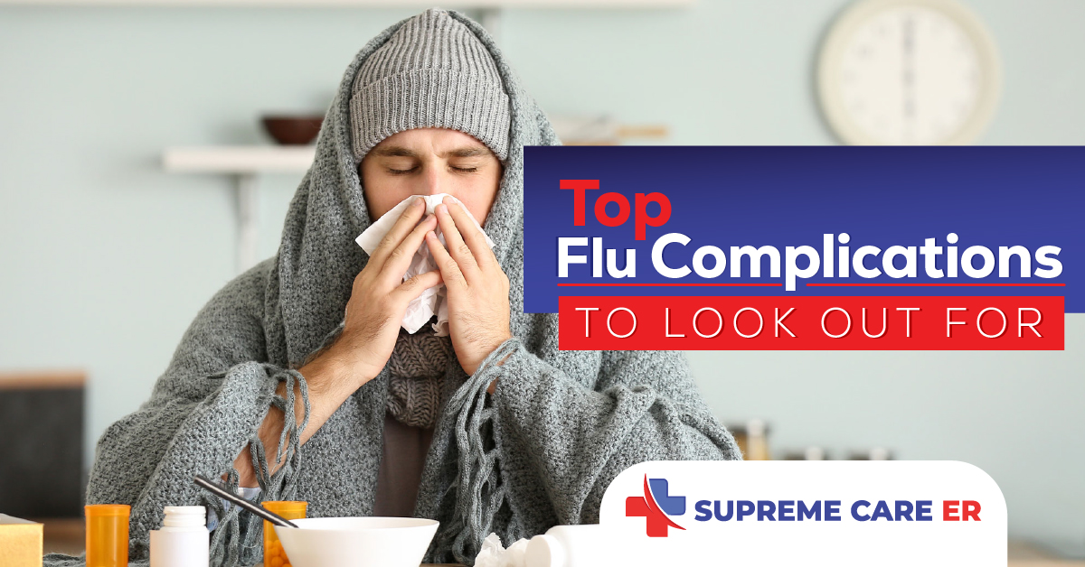 Top Flu Complications & When To Go To The ER - Supreme Care ER